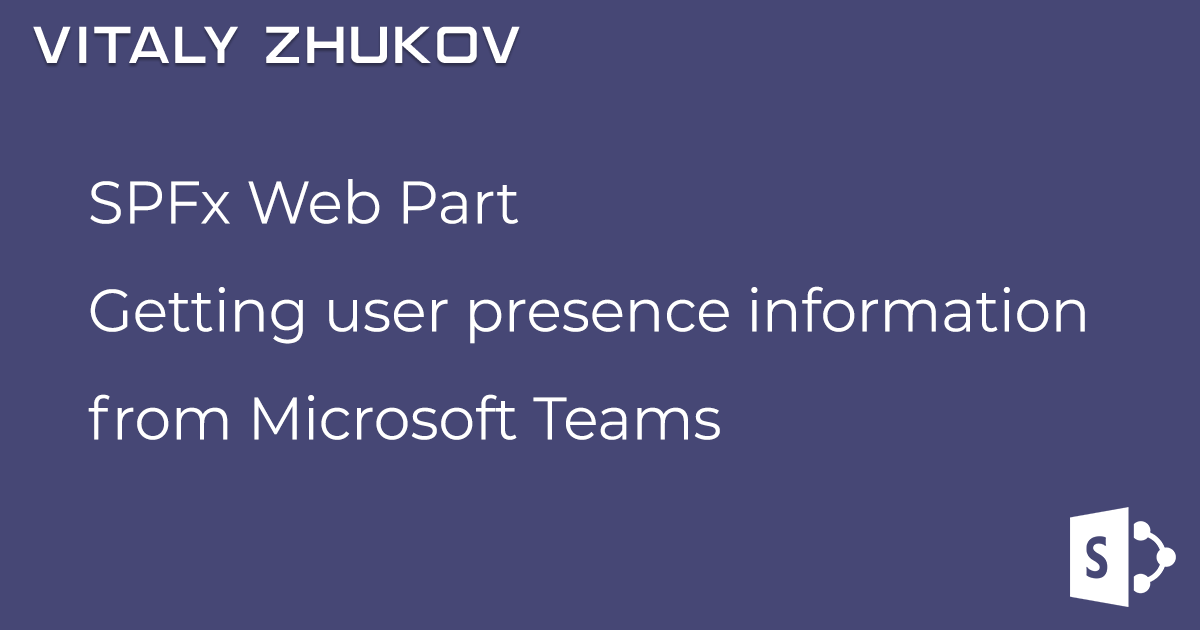 SPFx Web Part. Getting presence information of users from Microsoft Teams