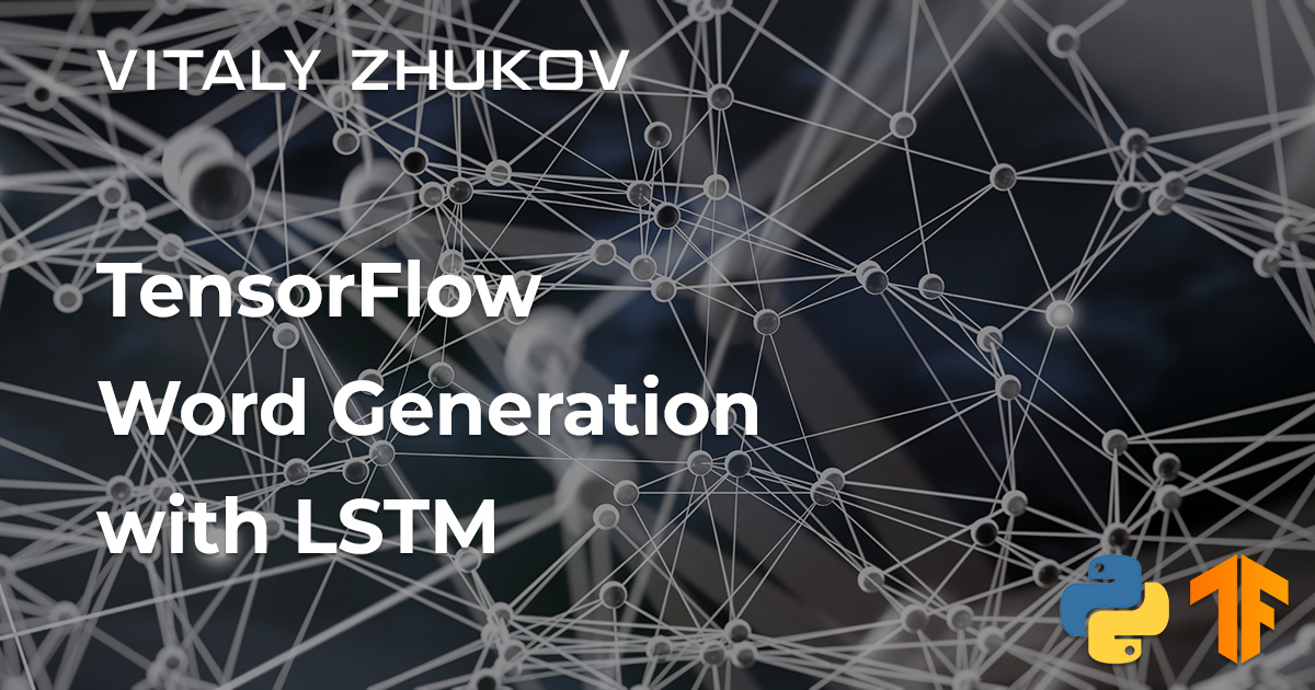 TensorFlow. Word Generation with LSTM